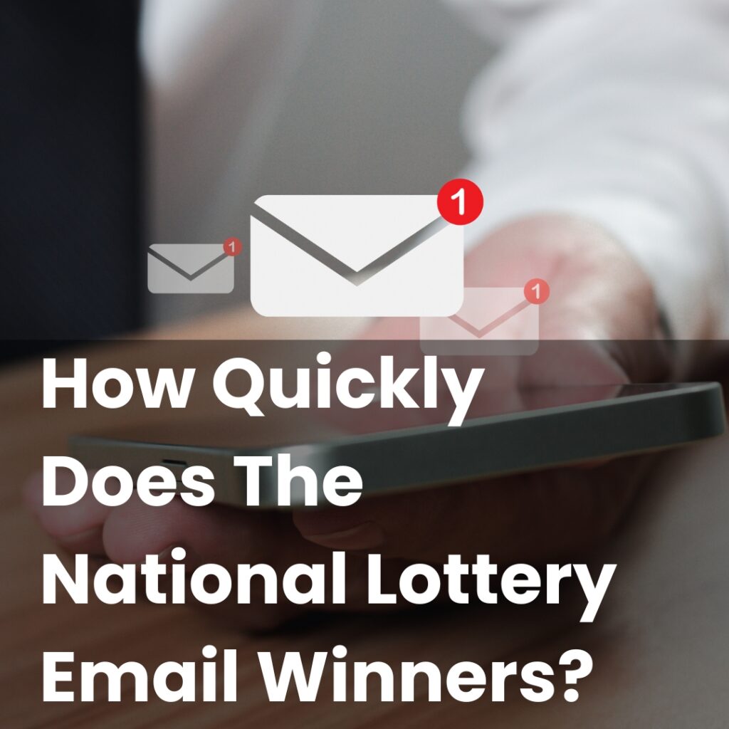 How Quickly Does The National Lottery Email Winners? - Casino Beasts
