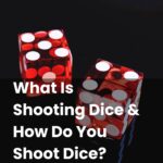 What Is Shooting Dice & How Do You Shoot Dice? - Casino Beasts