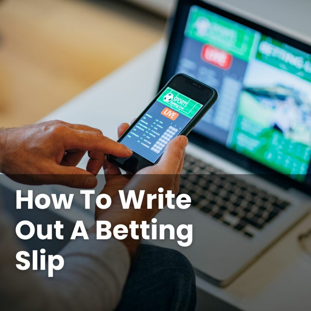 How To Write Out A Betting Slip - Casino Beasts