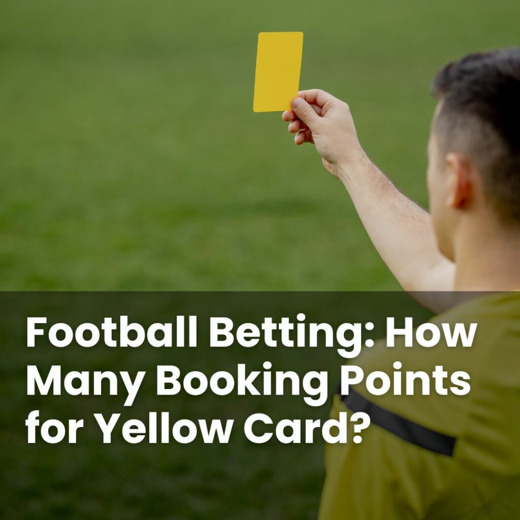 Football Betting: How Many Booking Points for Yellow Card? - Casino Beasts