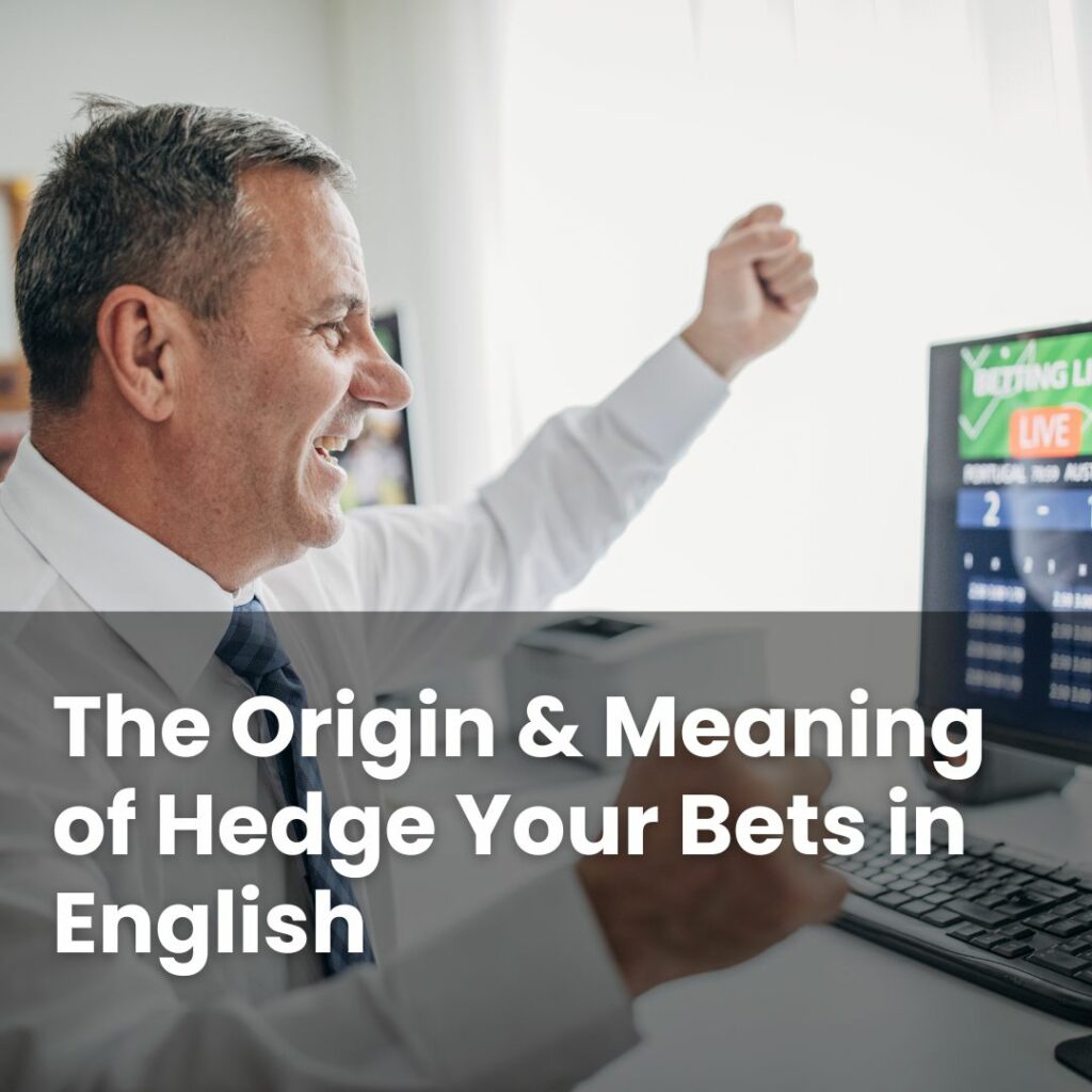 The Origin & Meaning of Hedge Your Bets in English - Casino Beasts
